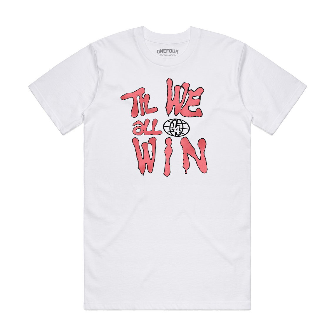 TILL WE ALL WIN WHITE TEE – OFFICIAL ONEFOUR